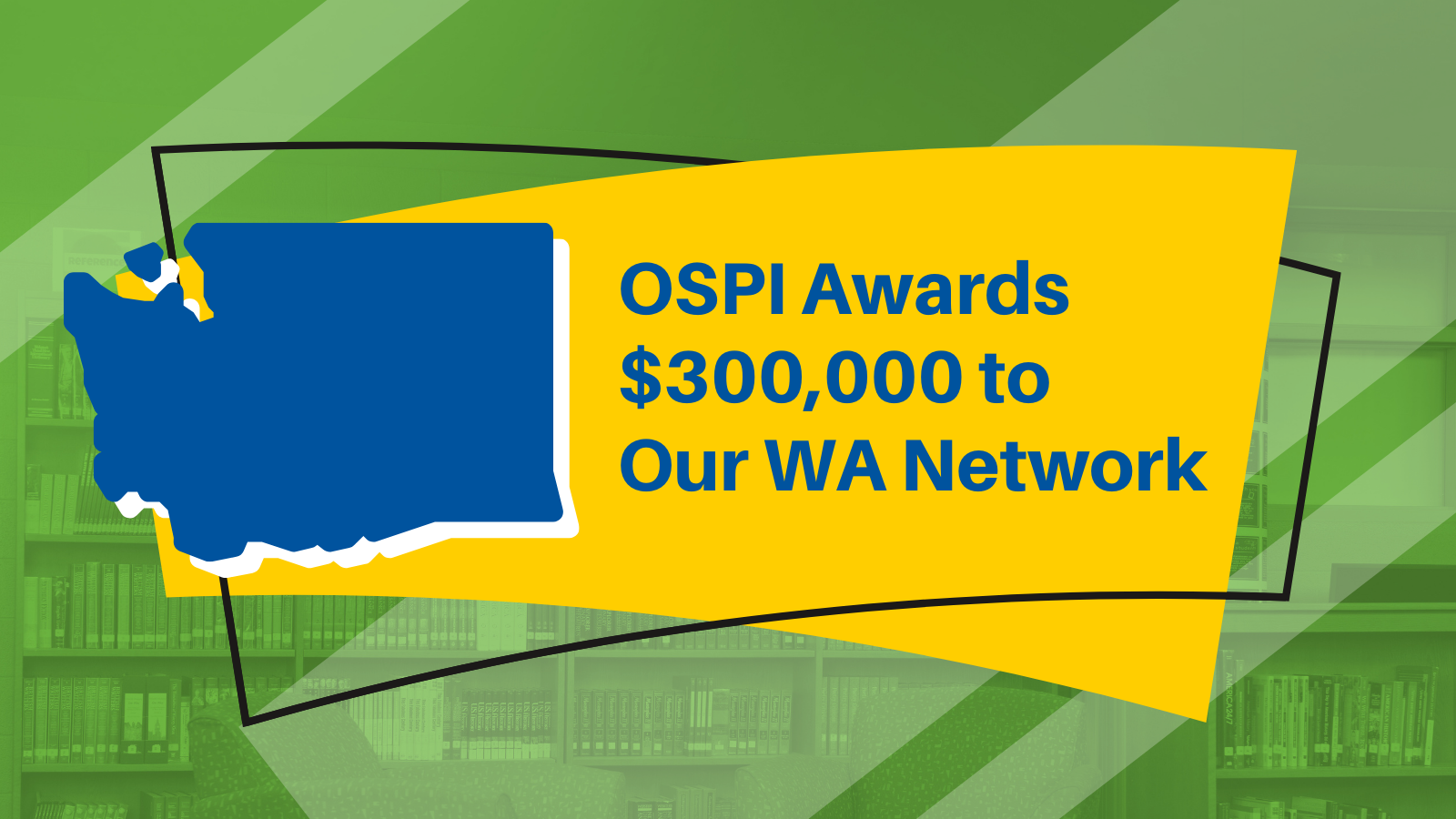 OSPI Awards $300,000 Grant to Our Network